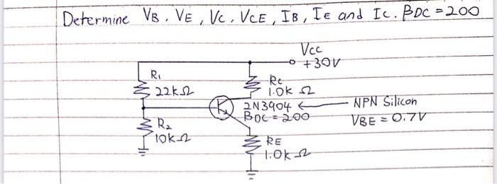 Solved Determine VB,VE,VC,VCE,IB,IE and IC,βDC=200 | Chegg.com