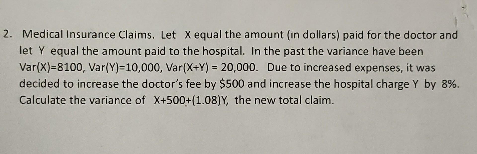Solved Medical Insurance Claims. Let X equal the amount (in | Chegg.com