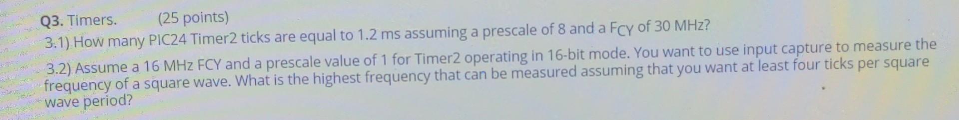 Solved Q3. Timers. (25 points) 3.1) How many PIC24 Timer2 | Chegg.com