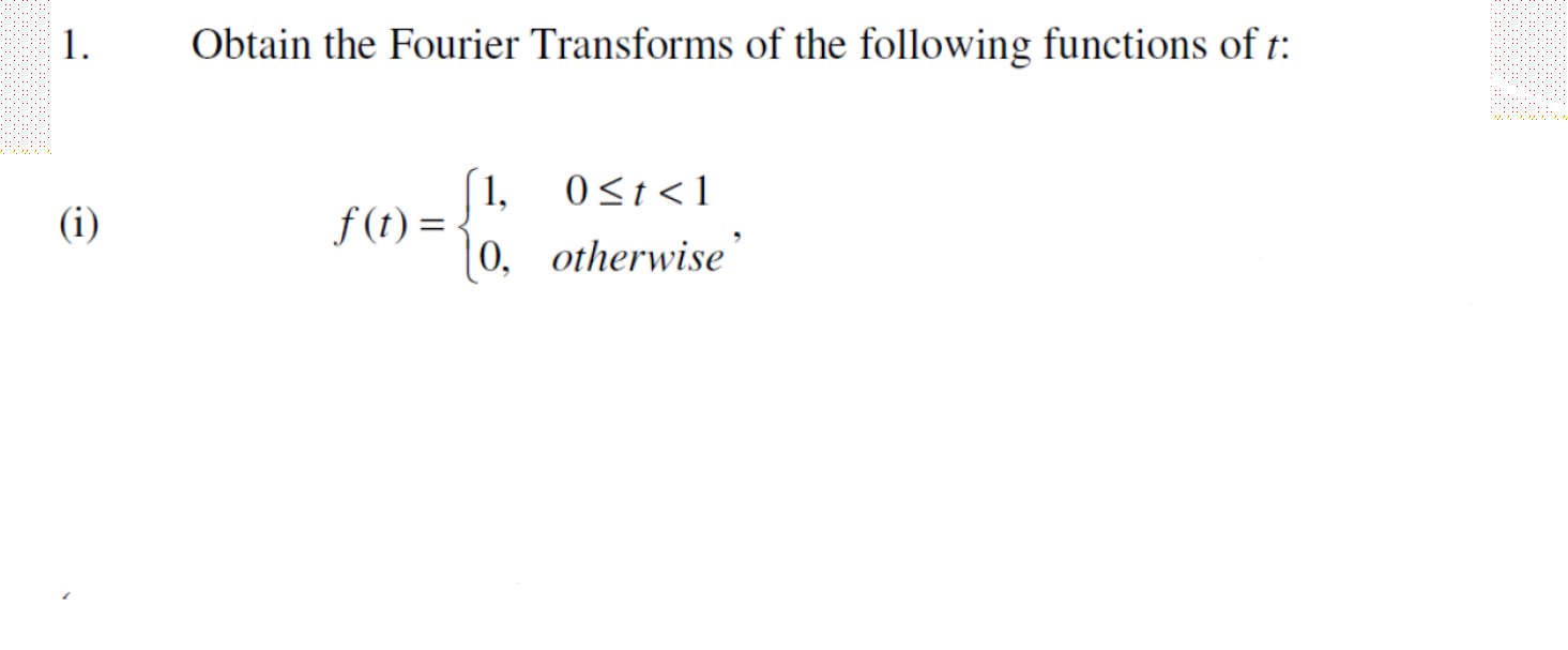 Obtain the Fourier Transforms of the following | Chegg.com
