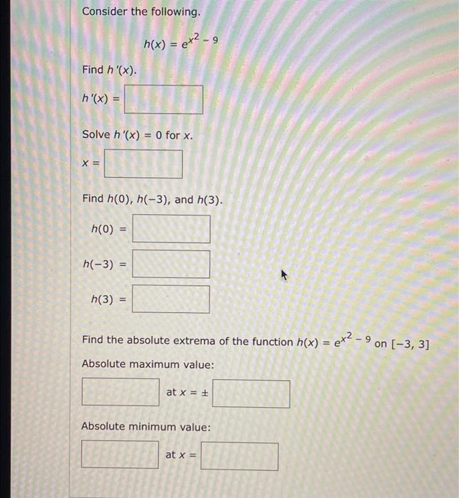 Solved Consider the following. h(x)=ex2−9 Find h′(x) h′(x)= | Chegg.com