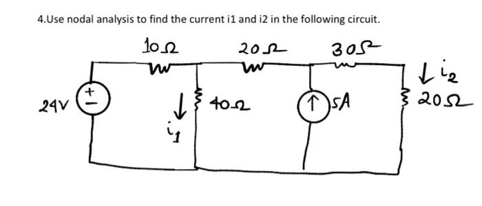 Solved 4.Use nodal analysis to find the current i1 and i2 in | Chegg.com