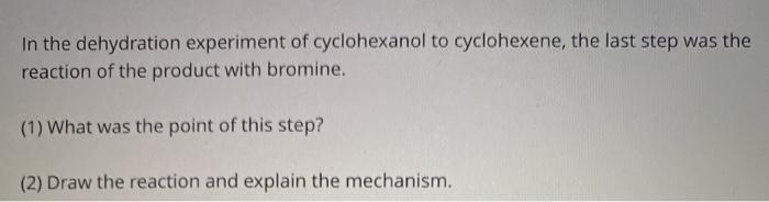 Solved In the dehydration experiment of cyclohexanol to | Chegg.com