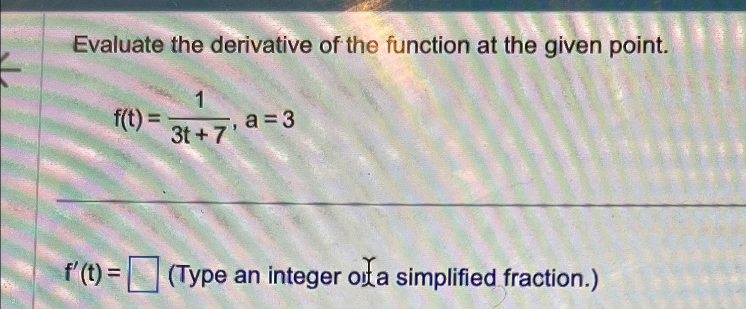 Solved Evaluate the derivative of the function at the given | Chegg.com