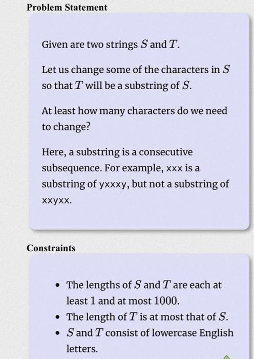 Solved Problem Statement Given are two strings S and T. Let | Chegg.com