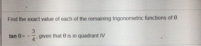 Solved Find the exact value of each of the remaining | Chegg.com