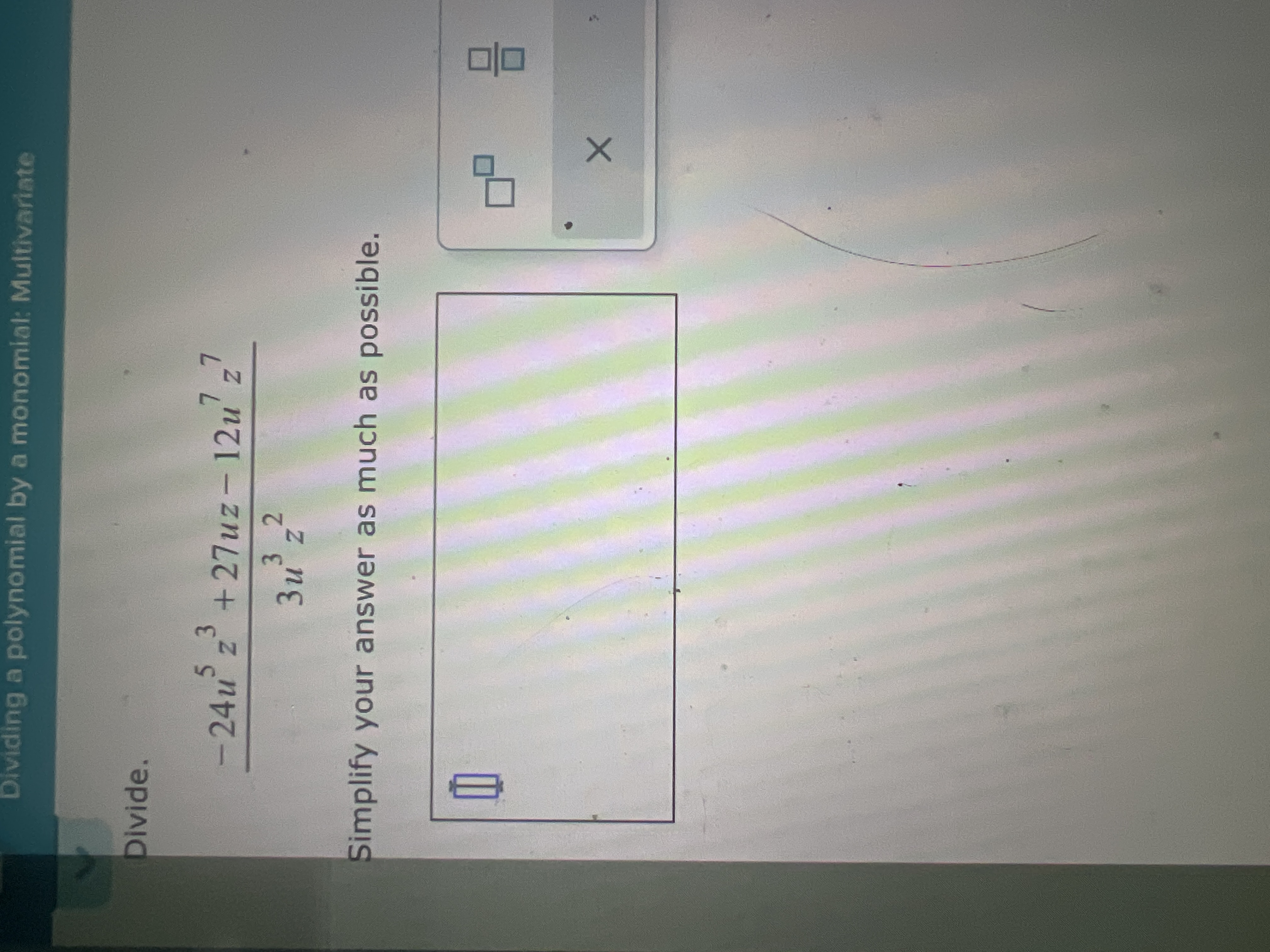 Solved Dividing a polynomial by a monomial: | Chegg.com Solved Dividing a polynomial by a monomial: | Chegg.com