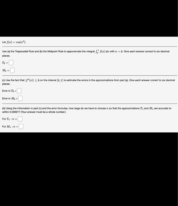 Solved Let f(x)=cos(x2) Use (a) the Trapezoidal Rule and (b) | Chegg.com