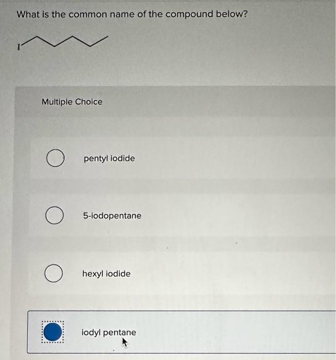Solved What is the common name of the compound below? | Chegg.com