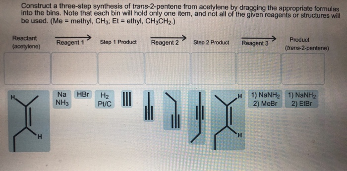 Solved Construct a three-step synthesis of trans-2-pentene | Chegg.com