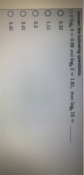 Solved Answer the following questions. 1) If log, 2 = 0.69 | Chegg.com