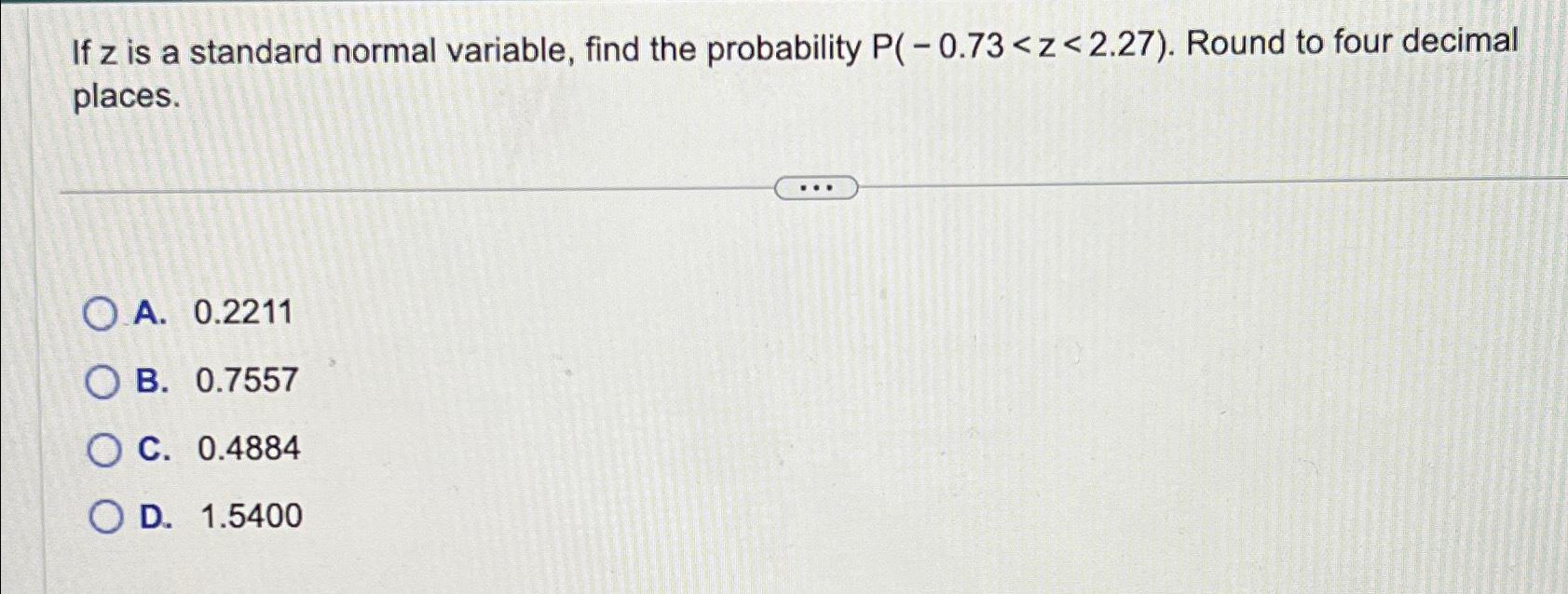 Solved If z ﻿is a standard normal variable, find the | Chegg.com