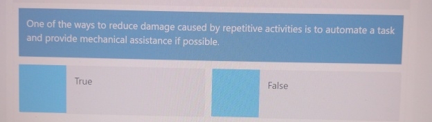 Solved One of the ways to reduce damage caused by repetitive | Chegg.com