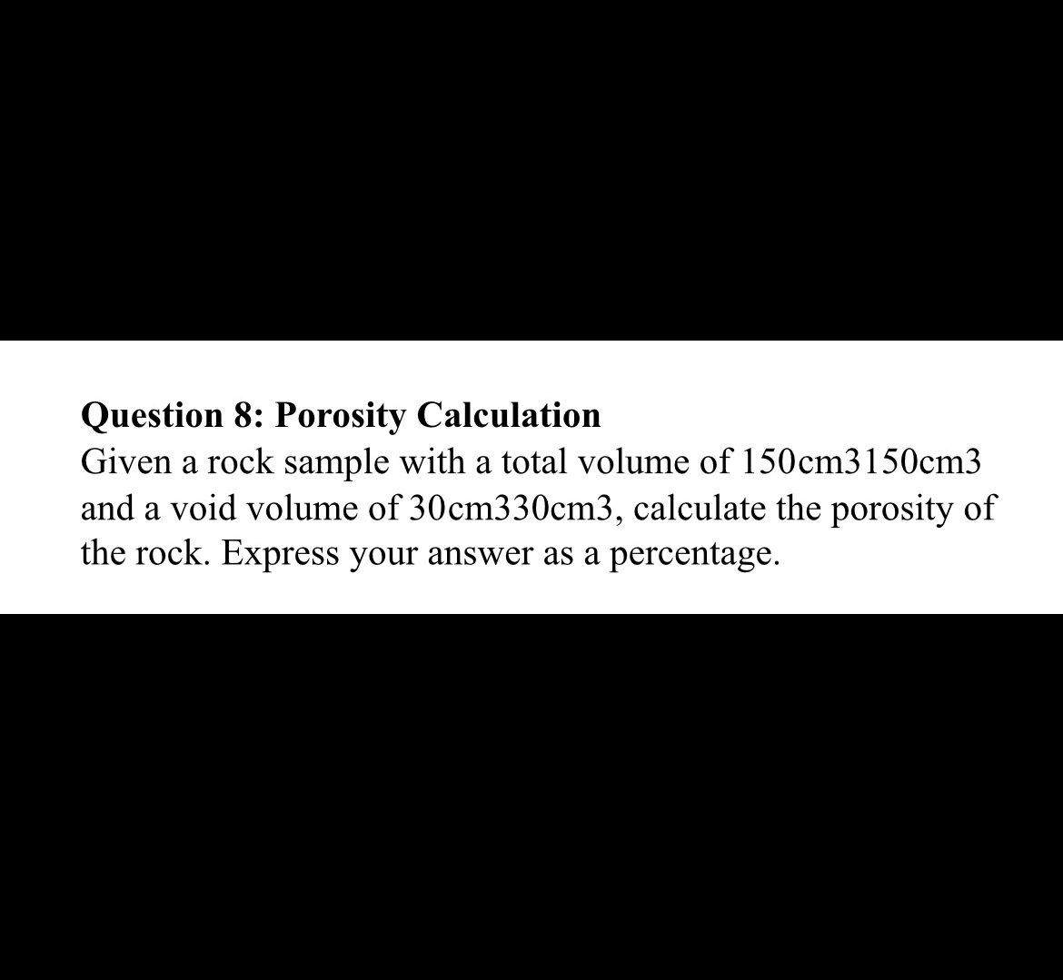 Solved Question 8: Porosity CalculationGiven a rock sample | Chegg.com