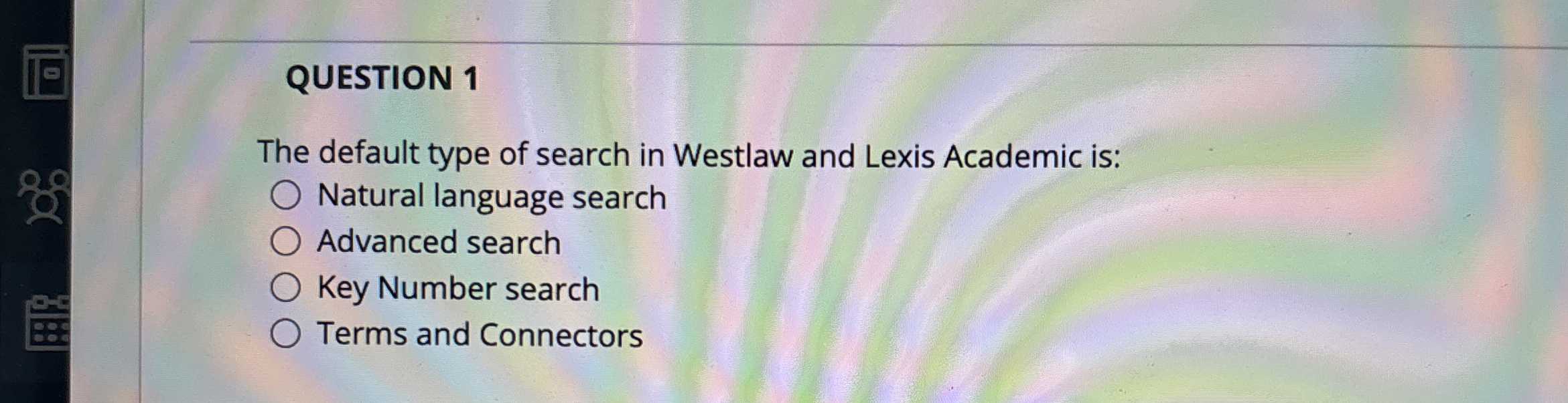 Solved QUESTION 1The default type of search in Westlaw and | Chegg.com