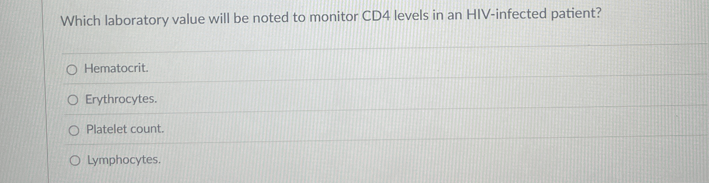 Solved Which laboratory value will be noted to monitor CD4 | Chegg.com