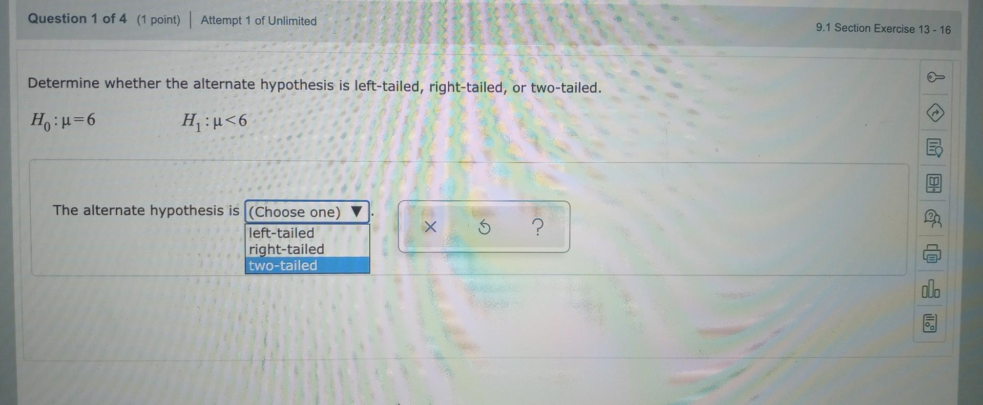 Solved Determine whether the alternate hypothesis is | Chegg.com
