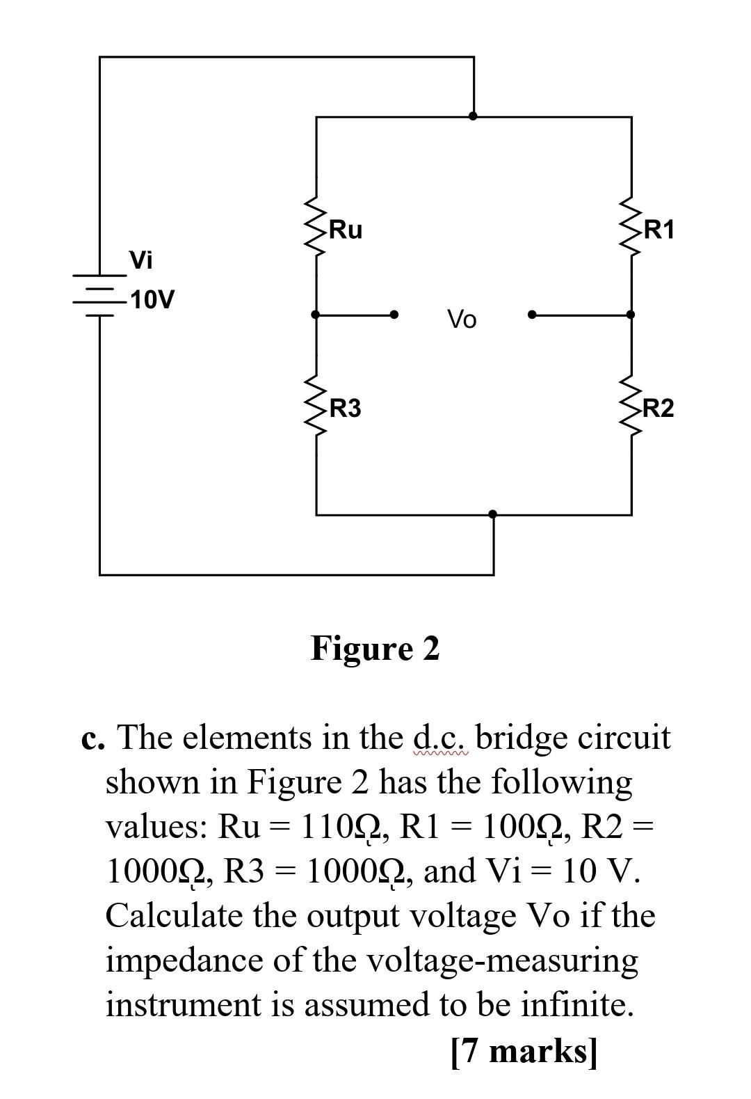 Solved Figure 2 c. The elements in the d.c. bridge circuit | Chegg.com