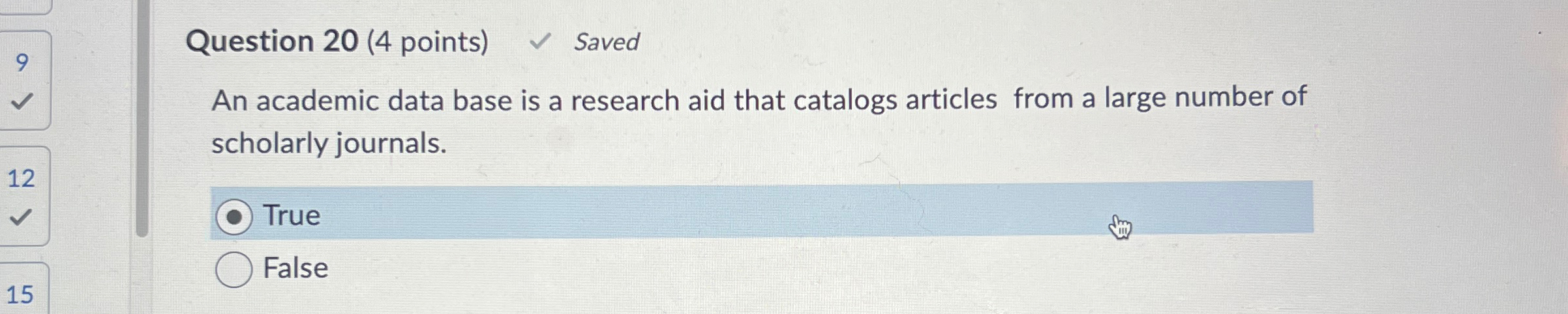 Solved Question 20 (4 ﻿points)SavedAn academic data base is | Chegg.com