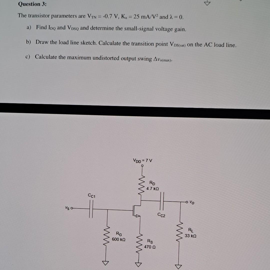 Solved The transistor parameters are VTN=−0.7 V, Kn=25 mA/V2 | Chegg.com
