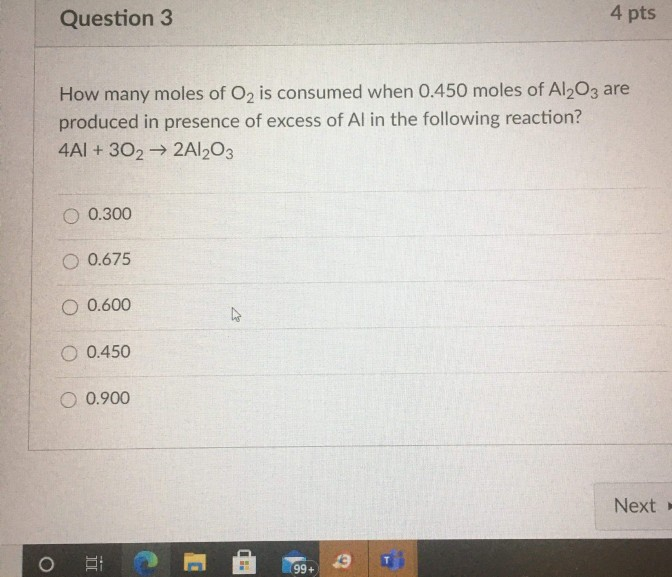 Solved Question 3 4 pts How many moles of O2 is consumed | Chegg.com