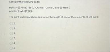 Solved Consider the following code:mylist = [["Alice"; | Chegg.com