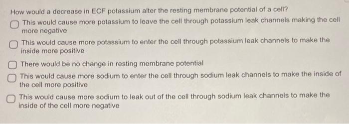 Solved How would a decrease in ECF potassium alter the | Chegg.com