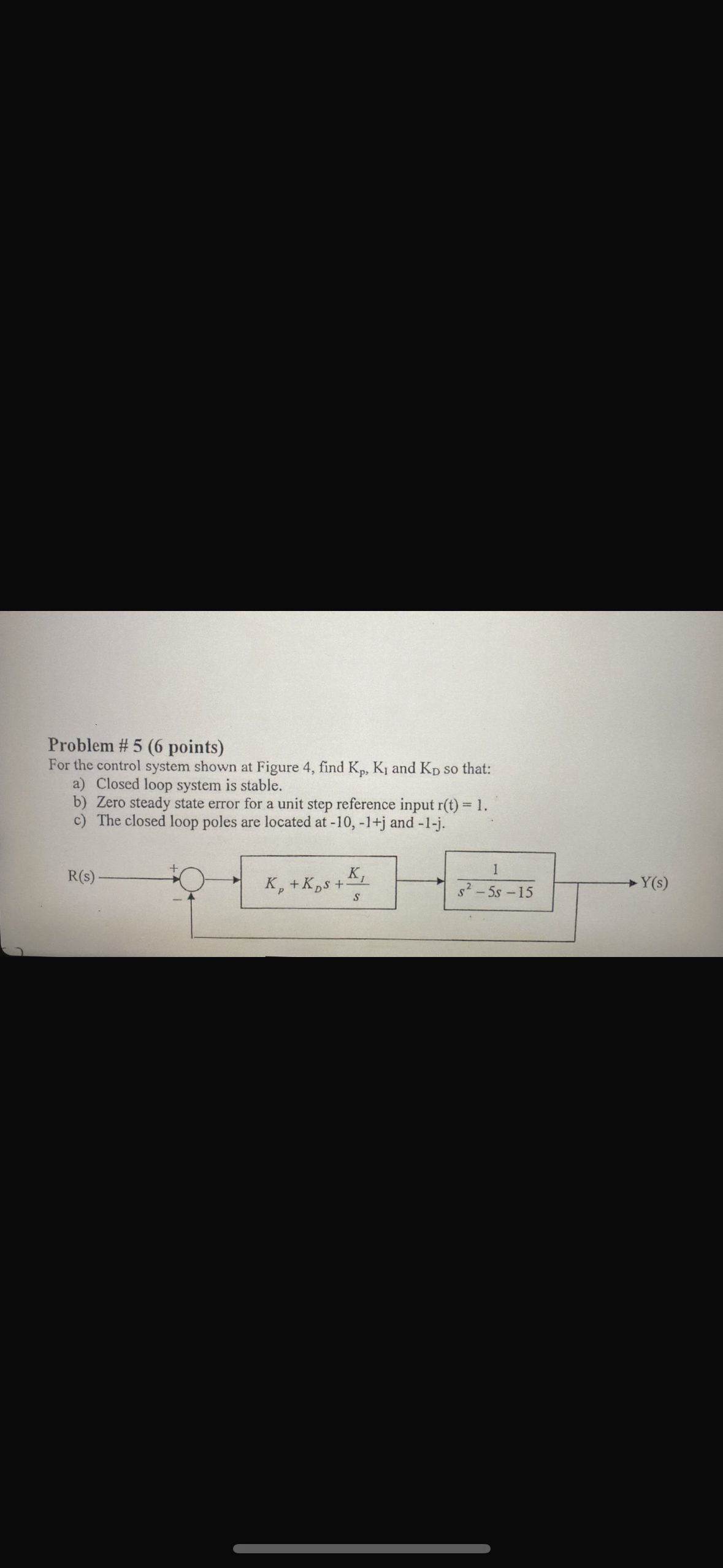Solved Problem # 5 ( 6 ﻿points)For the control system shown | Chegg.com