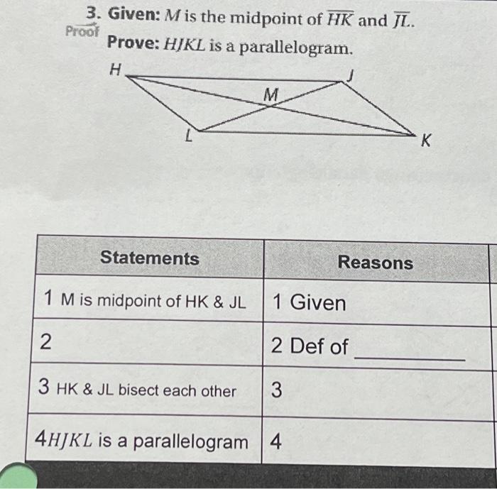 Solved 3. Given: M is the midpoint of HK and JL. Proof | Chegg.com