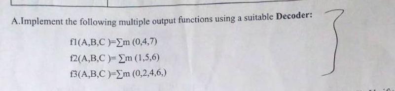 A.Implement the following multiple output functions | Chegg.com