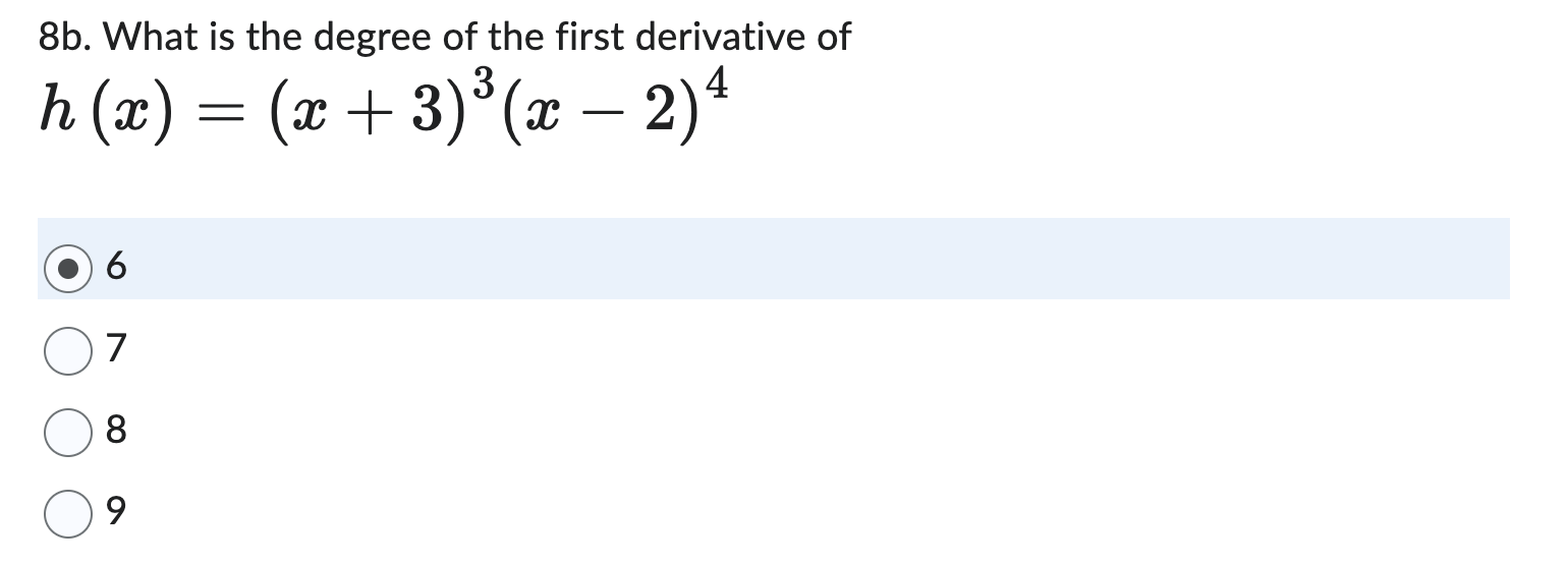 Solved 8b. ﻿What is the degree of the first derivative | Chegg.com