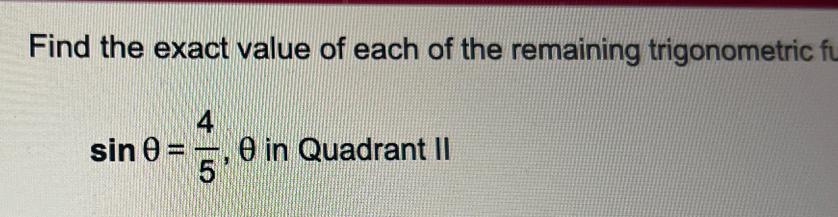 Solved Find the exact value of each of the remaining | Chegg.com