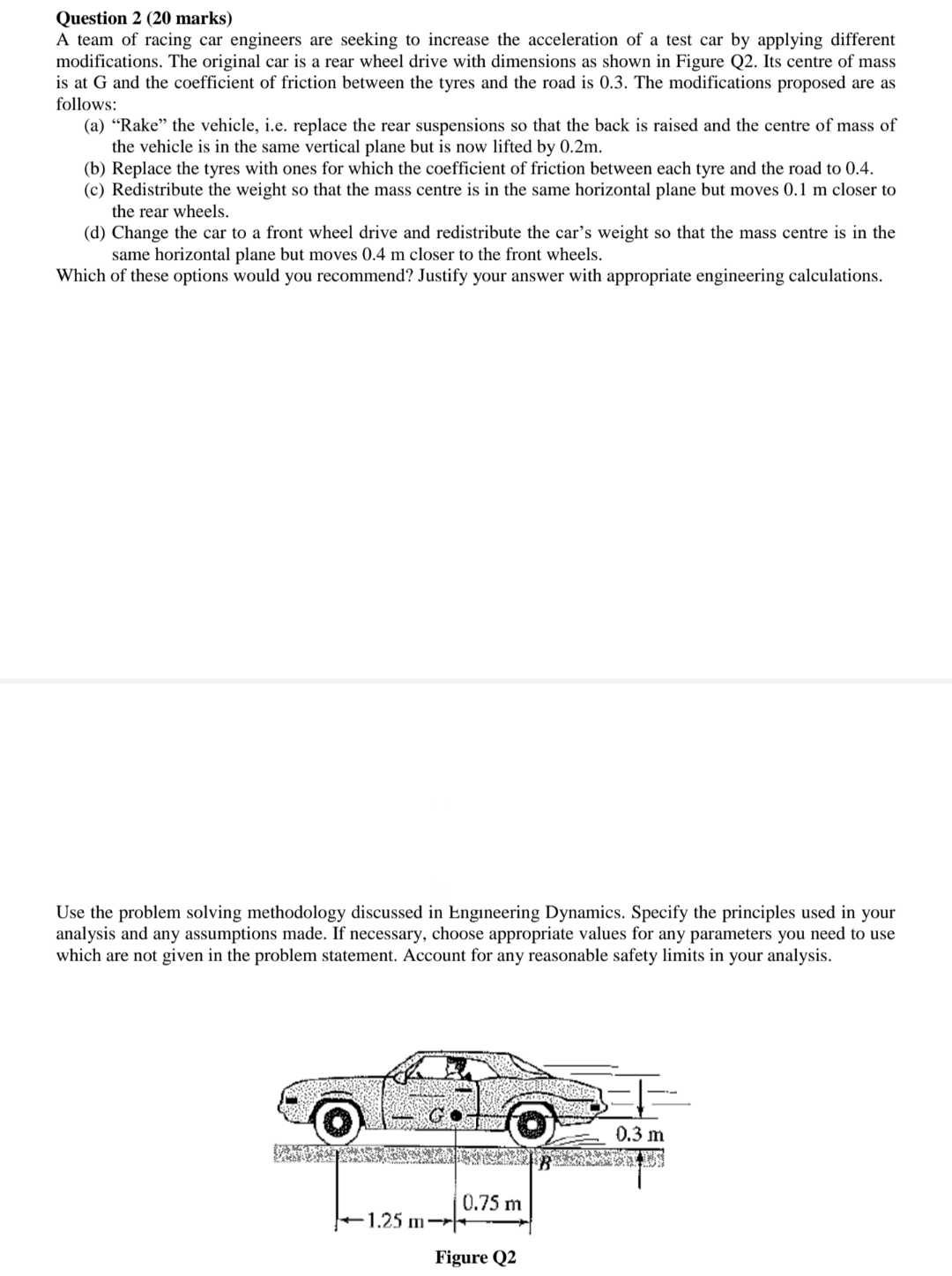 Solved Question 2 (20 marks) A team of racing car engineers | Chegg.com
