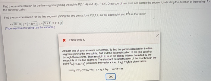Solved Find the parametrization for the line segment joining | Chegg.com