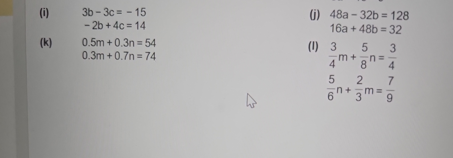 Solved (i) 3b-3c=-15(j) 48a-32b=128-2b+4c=1416a+48b=32(k) ,0 | Chegg.com