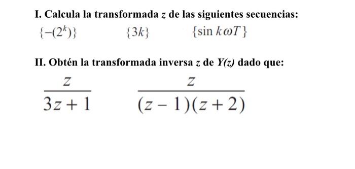 Solved I. Calcula la transformada z de las siguientes | Chegg.com
