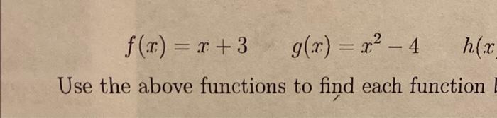 Solved 8. f(x)g(x) (Do the division.)f(x)=x+3g(x)=x2−4h(x | Chegg.com