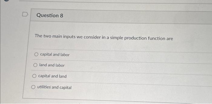 Solved The two main inputs we consider in a simple | Chegg.com