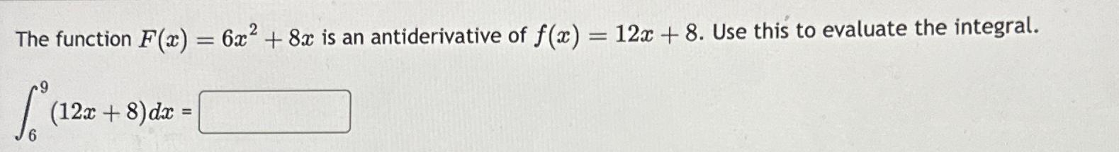 Solved The function F(x)=6x2+8x ﻿is an antiderivative of | Chegg.com