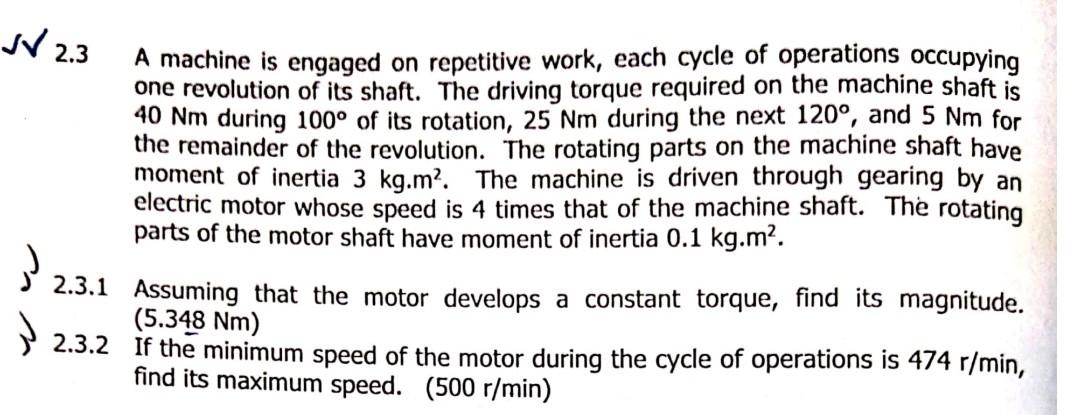 Solved 2.3 A machine is engaged on repetitive work, each | Chegg.com