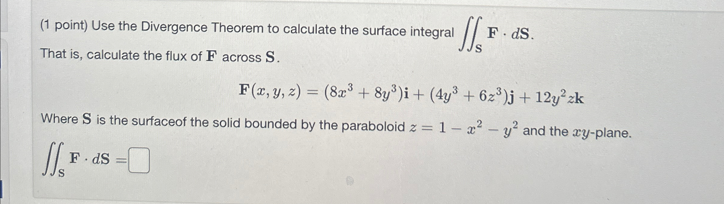 Solved (1 ﻿point) ﻿Use the Divergence Theorem to calculate | Chegg.com