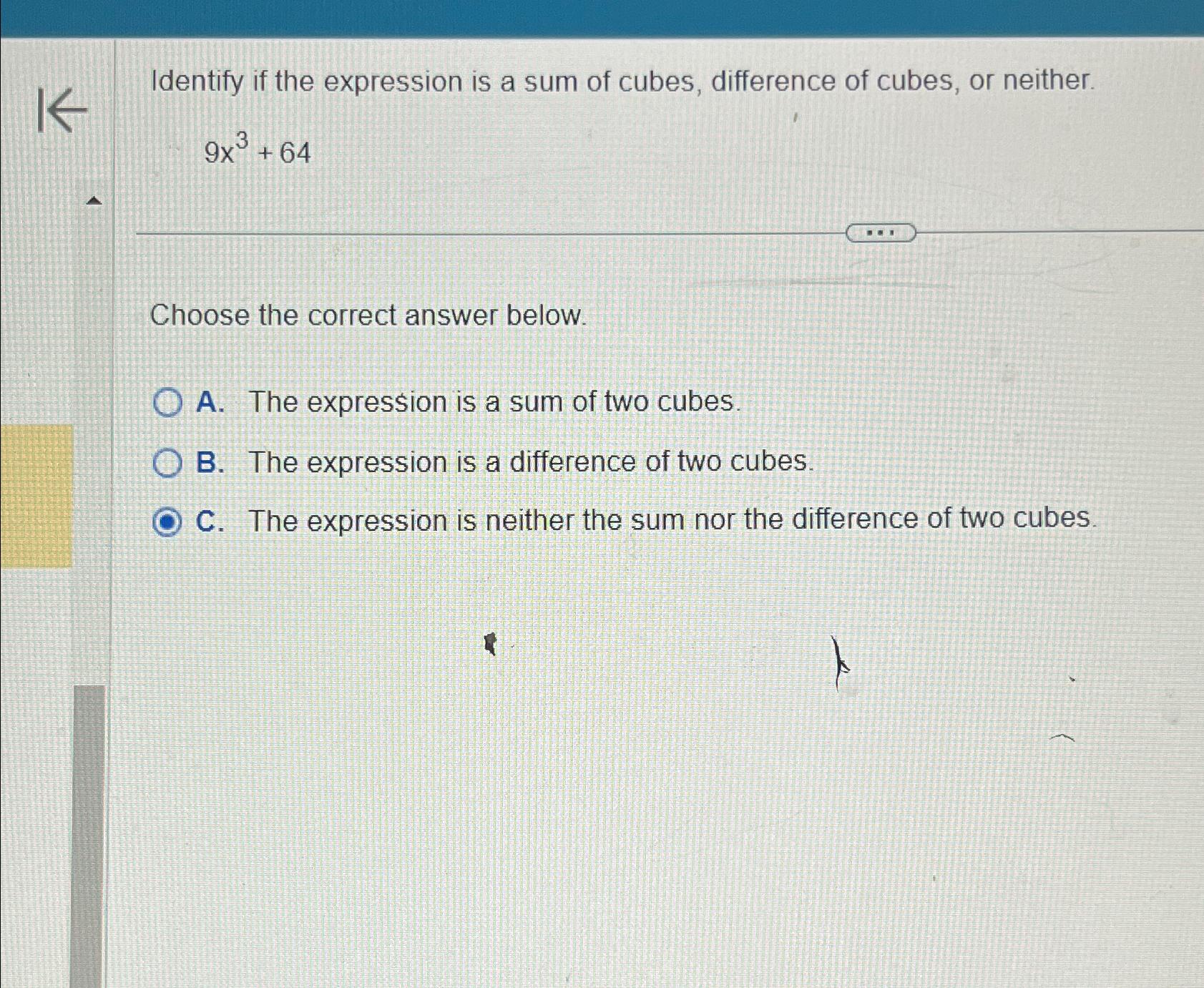 Solved Identify if the expression is a sum of cubes, | Chegg.com