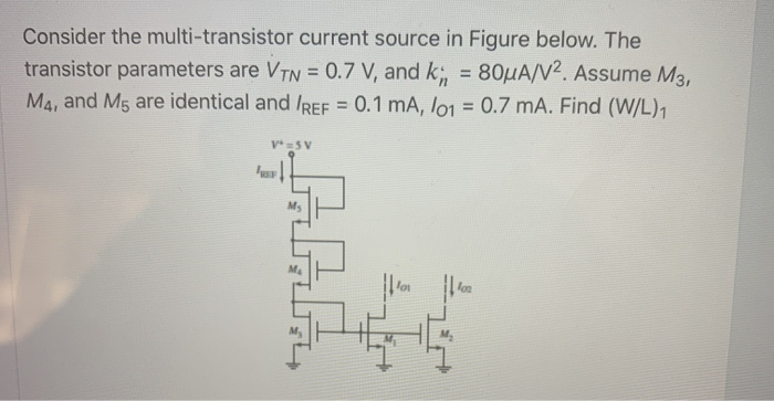 Solved Consider the multi-transistor current source in | Chegg.com