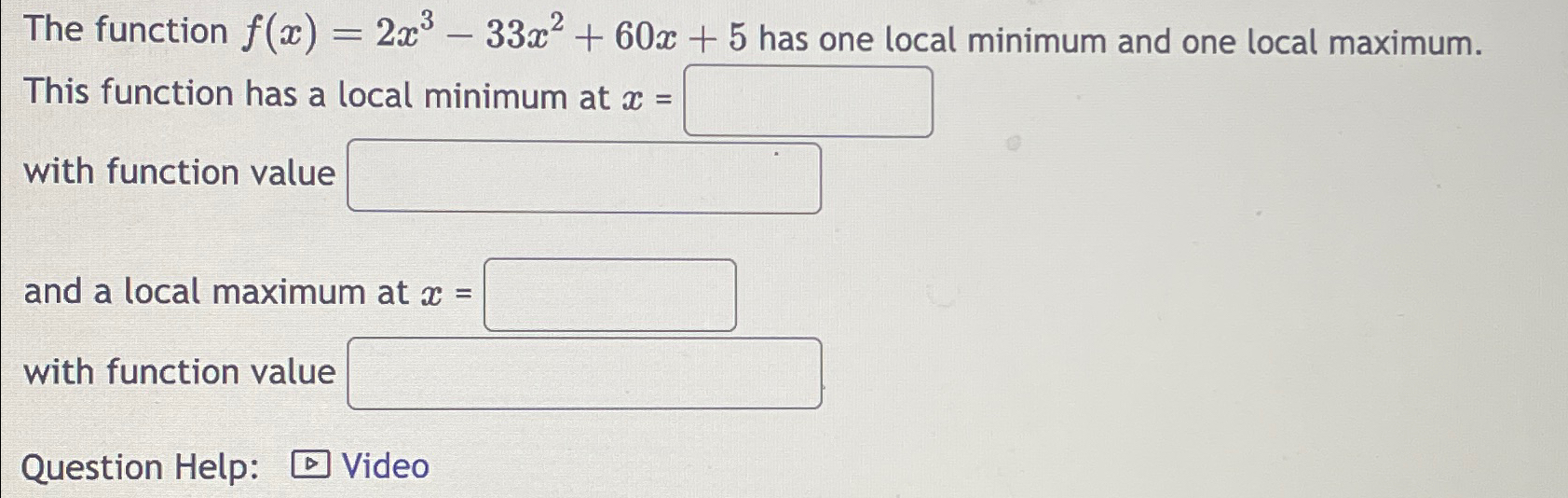 Solved The function f(x)=2x3-33x2+60x+5 ﻿has one local | Chegg.com