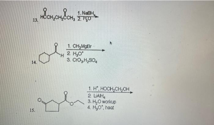Solved 13. 14. 1. CH3MgBr 2. H3O+ 3. Cr3,H2SO4 1. | Chegg.com