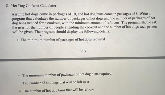 Solved 8. Hot Dog Cookout Calculator Assume hot dogs come in | Chegg.com