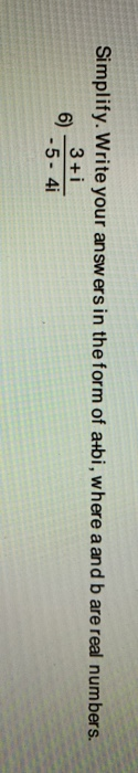 Solved Simplify. Write your answers in the form of a bi, | Chegg.com