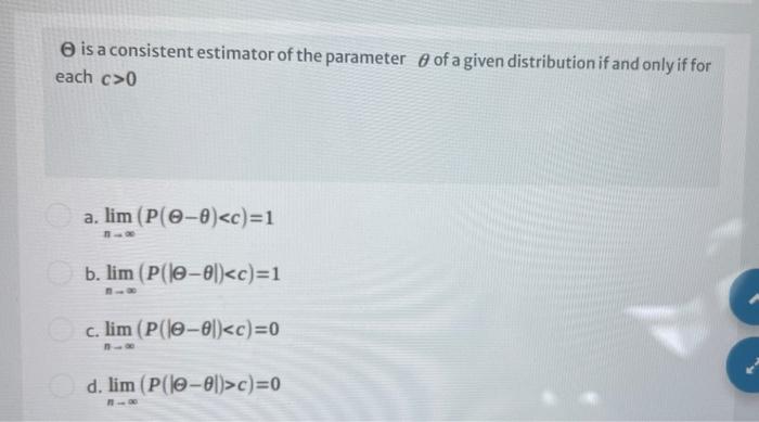 Solved is a consistent estimator of the parameter of a given | Chegg.com