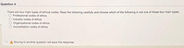 Solved Question 4 There are four main types of ethical | Chegg.com