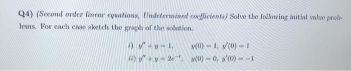 Solved Q4) (Second order linear equations, Undetermined | Chegg.com